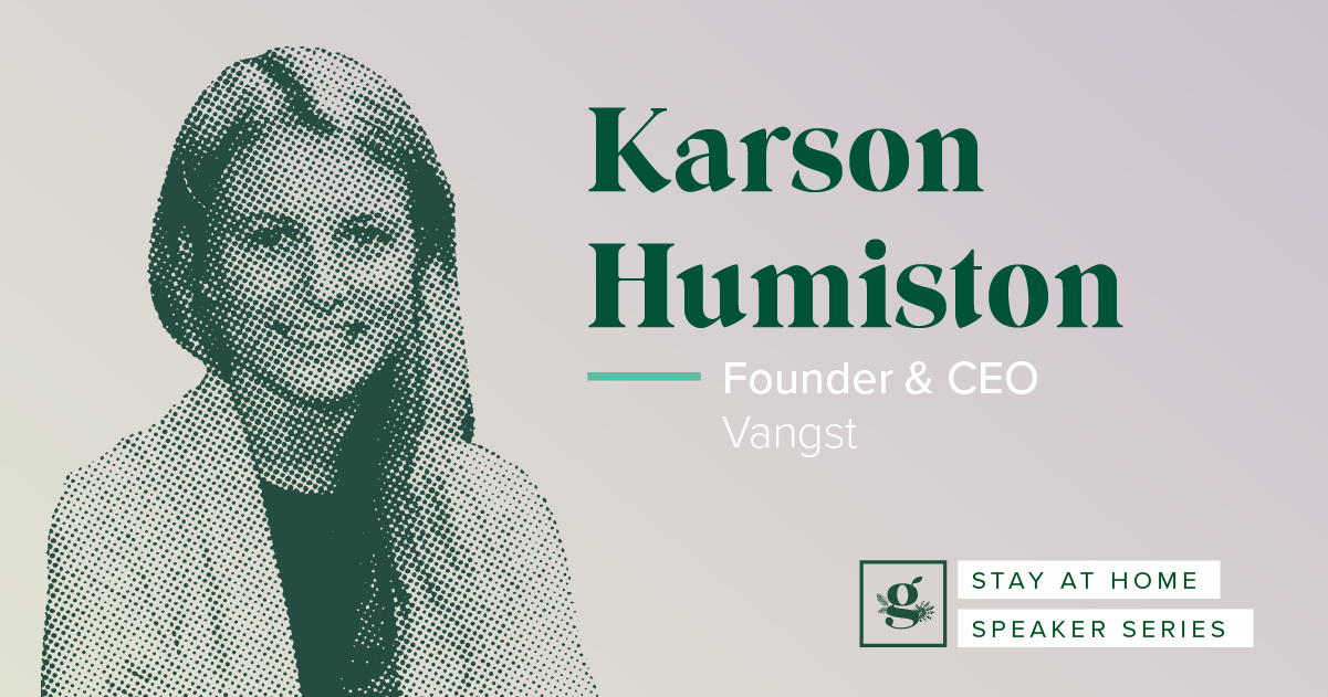 Karson Humiston - Growth 'Stay at Home' Speaker Series
